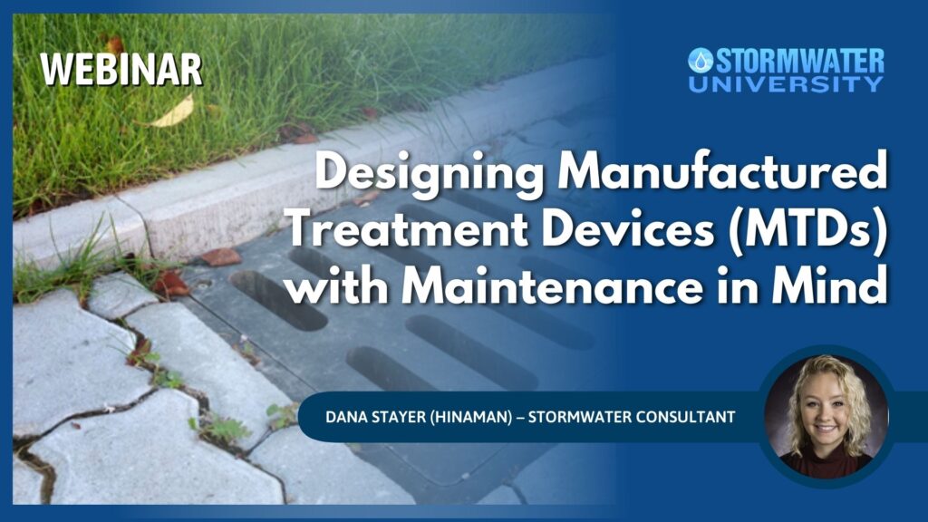 Designing Manufactured Treatment Devices (MTDs) with Maintenance in Mind